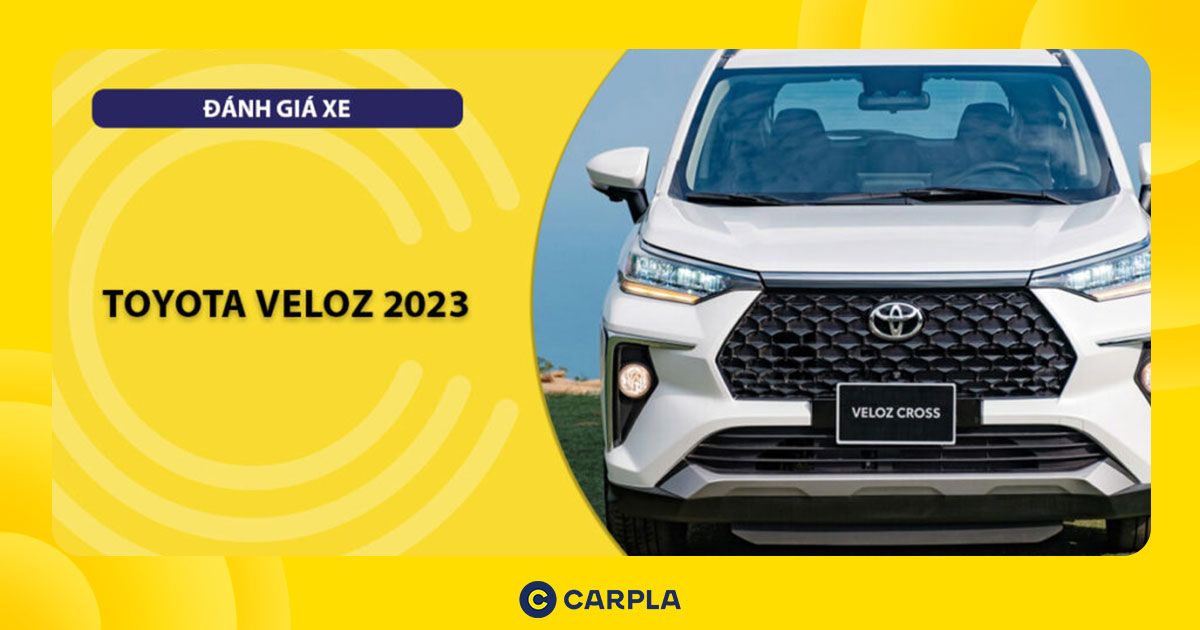 Toyota Veloz 2023: Bảng giá, Thông số & Đánh giá chi tiết