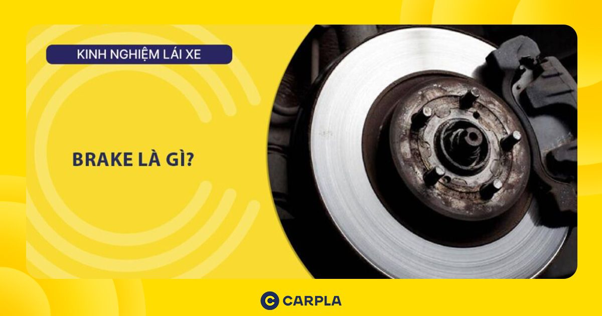 Brake là gì? Cấu tạo, nguyên lý hoạt động và những lưu ý
