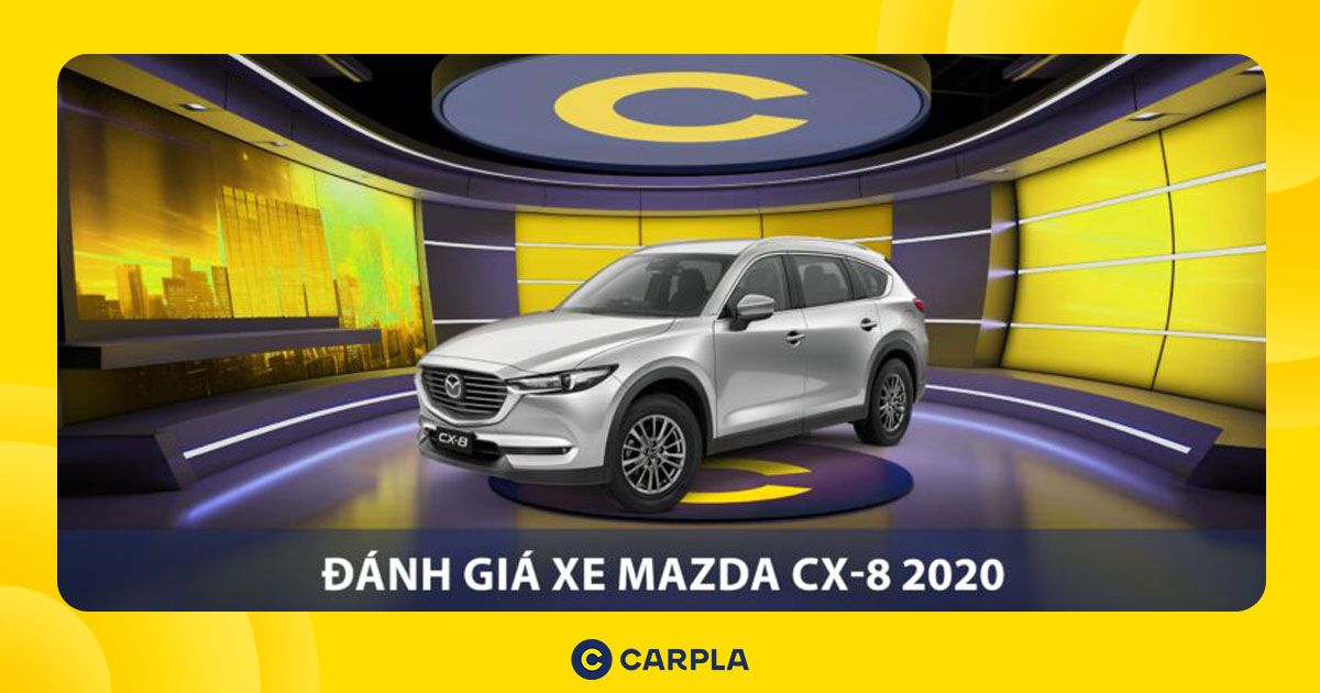 Mazda CX-8 2020: Bảng giá, Thông số & Đánh giá chi tiết