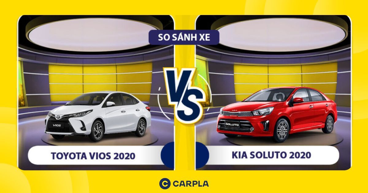 So sánh Toyota Vios 2020 và KIA Soluto 2020: Xe nào hợp lý?